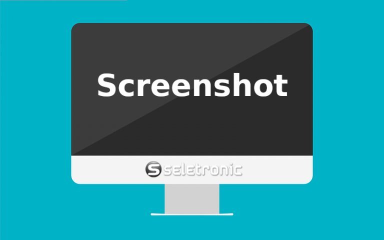 O que é Screenshot? | Seletronic
