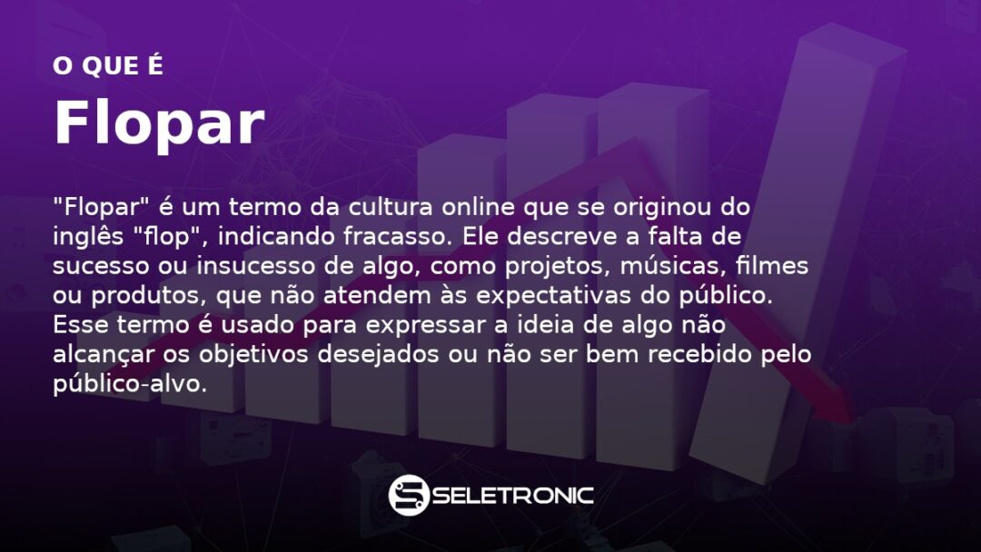 O que é Flopar? | Seletronic