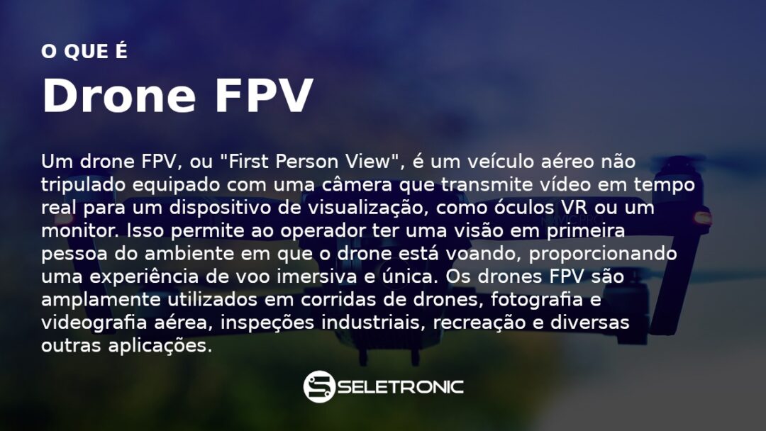O que é Drone FPV? | Seletronic